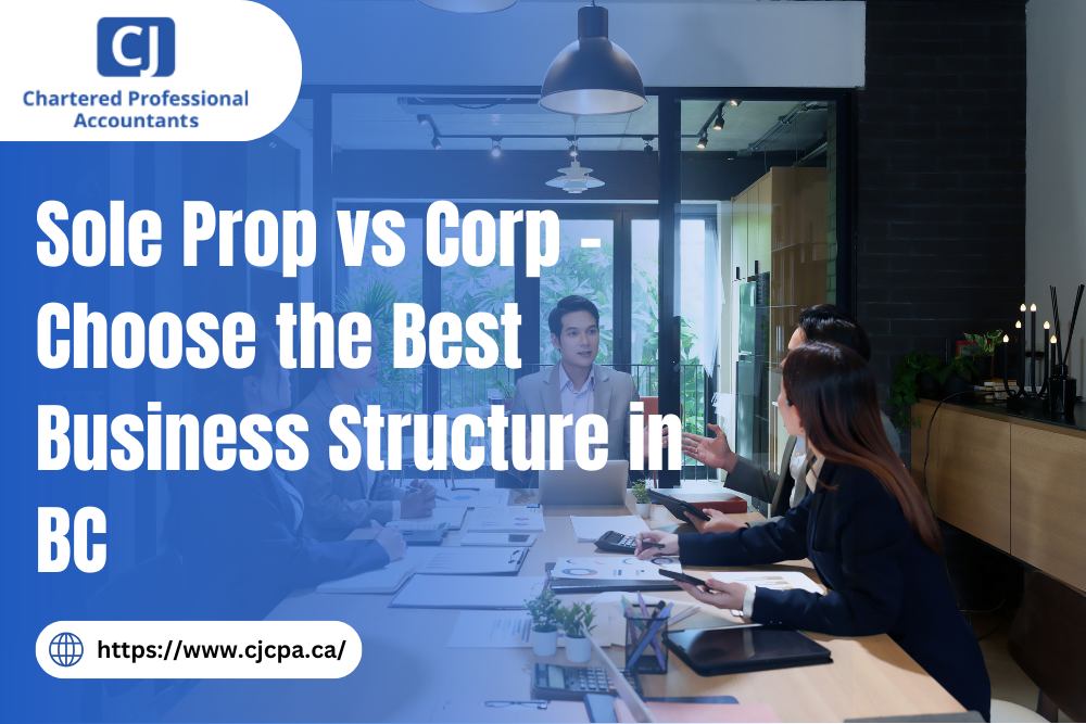 Sole Prop vs Corp – Choose the Best Business Structure in BC